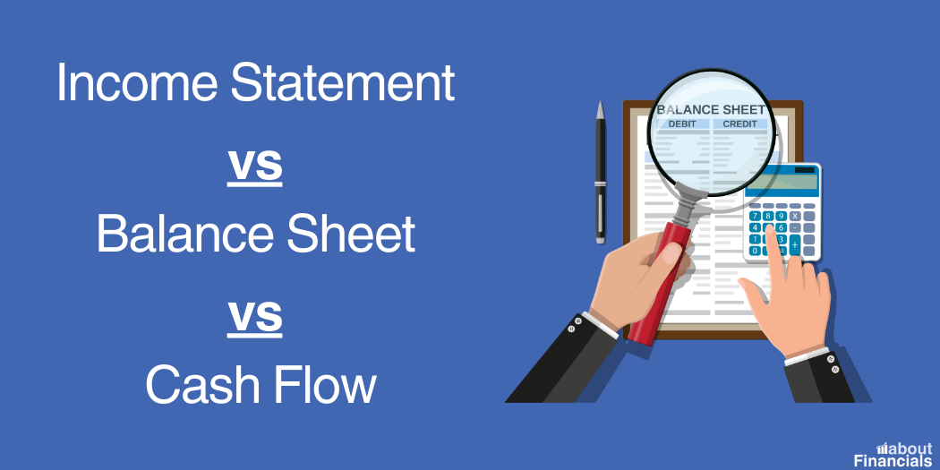 Income Statement vs. Balance Sheet vs. Cash Flow [ Simplified ...